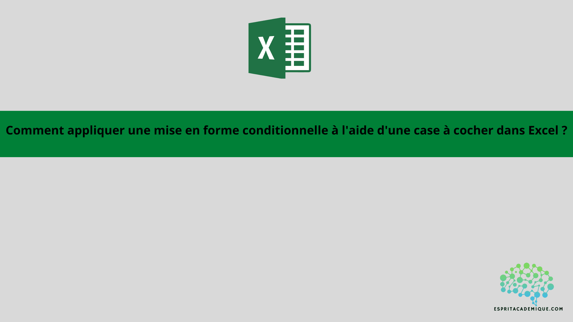 Comment appliquer une mise en forme conditionnelle à l'aide d'une case à cocher dans Excel